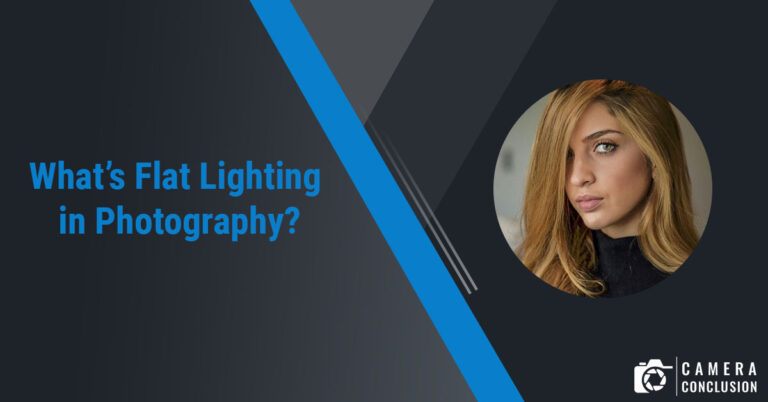 What is Flat Lighting in Photography? - Camera Conclusion