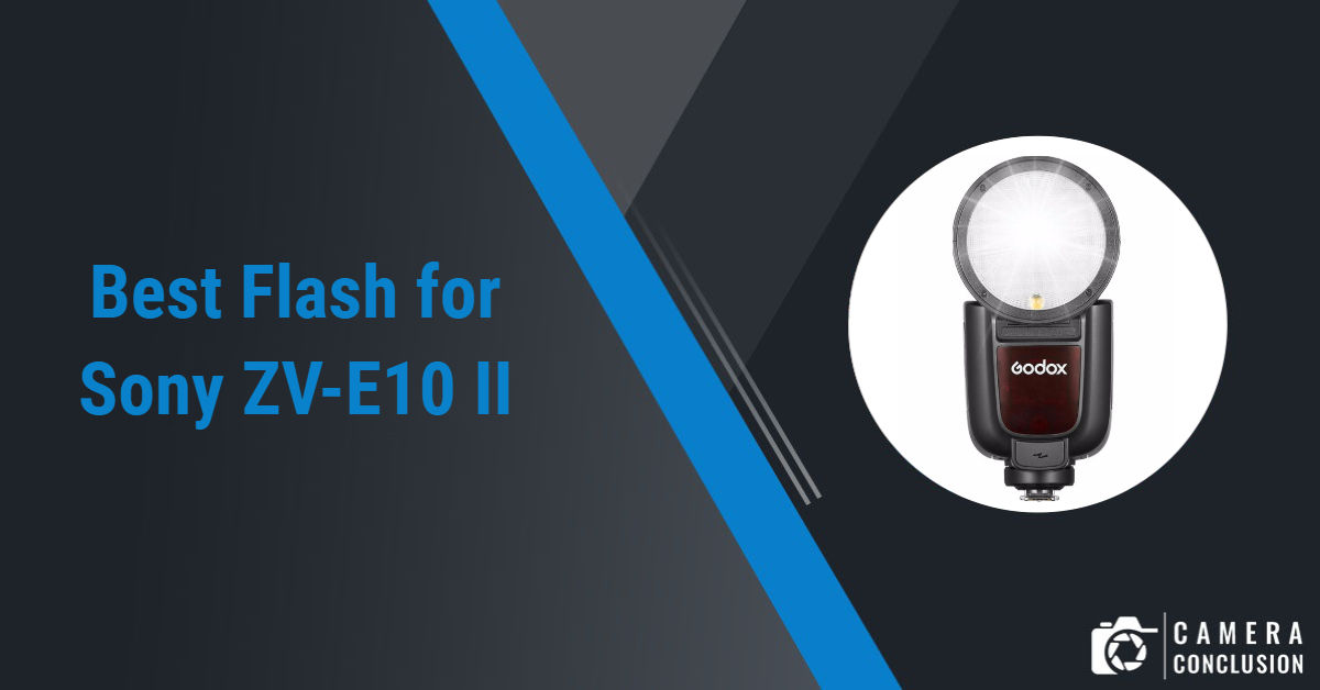 Best Flash for Sony ZV-E10 II - Camera Conclusion